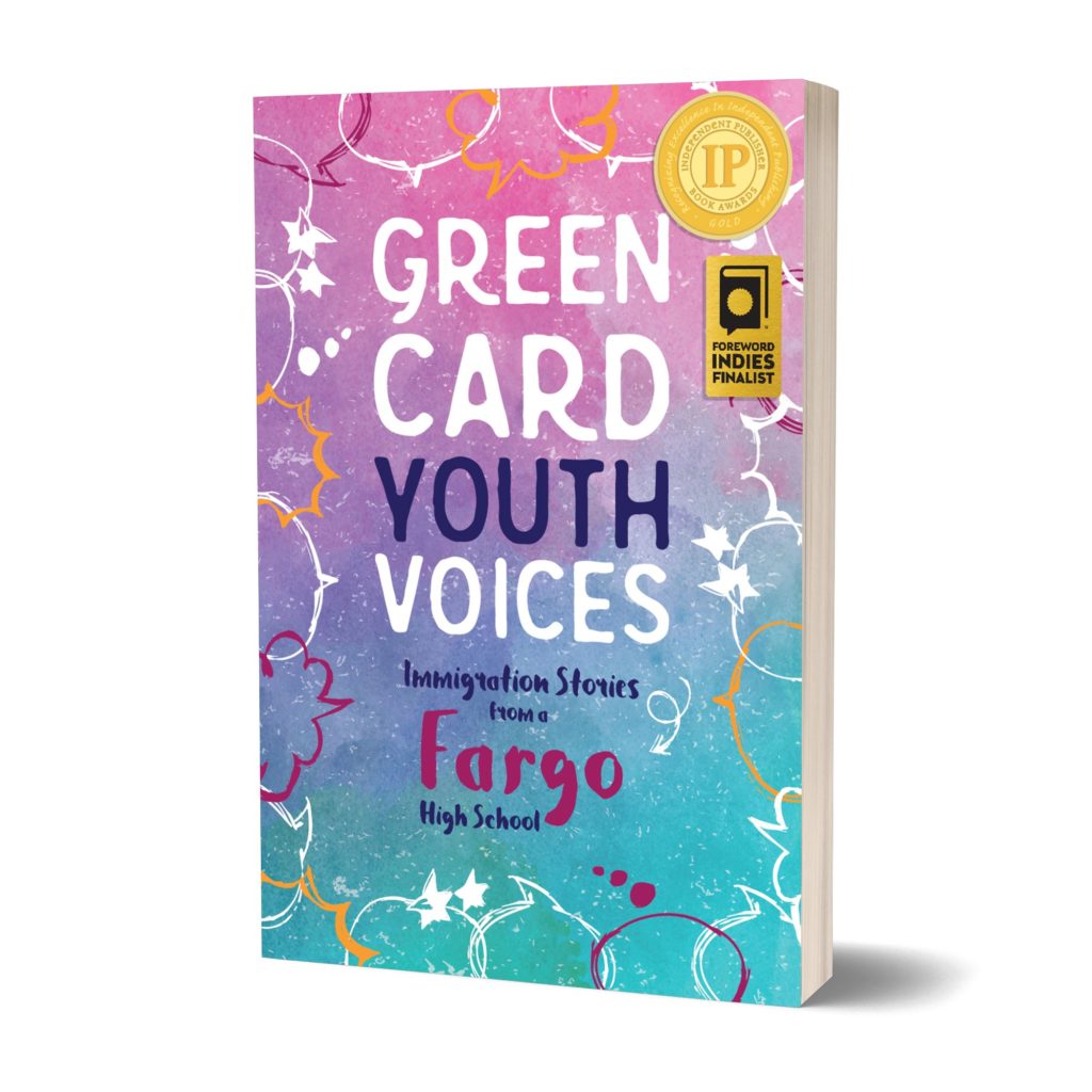 Green Card Youth Voices: Immigration Stories from a FARGO High School
